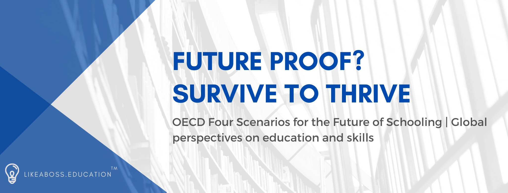 Future of education, are we future proof? Four Scenarios for the Future ...